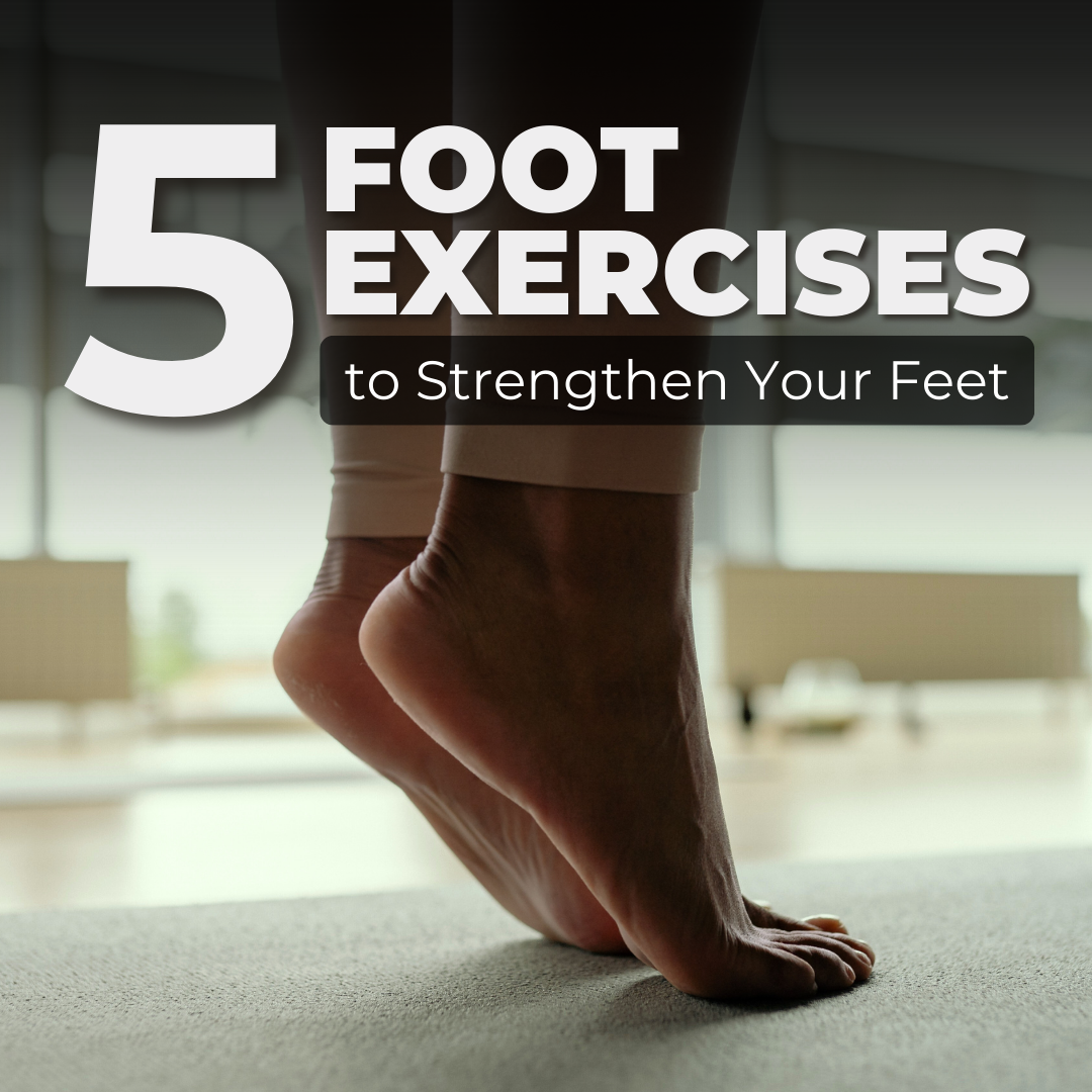 5 Simple Foot Exercises to Strengthen Your Feet – Hike Footwear